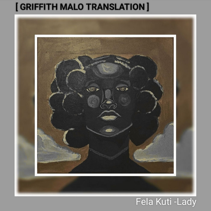 Fela Kuti - Lady (Griffith MaloTranslation) Instrumental | Griffith Malo