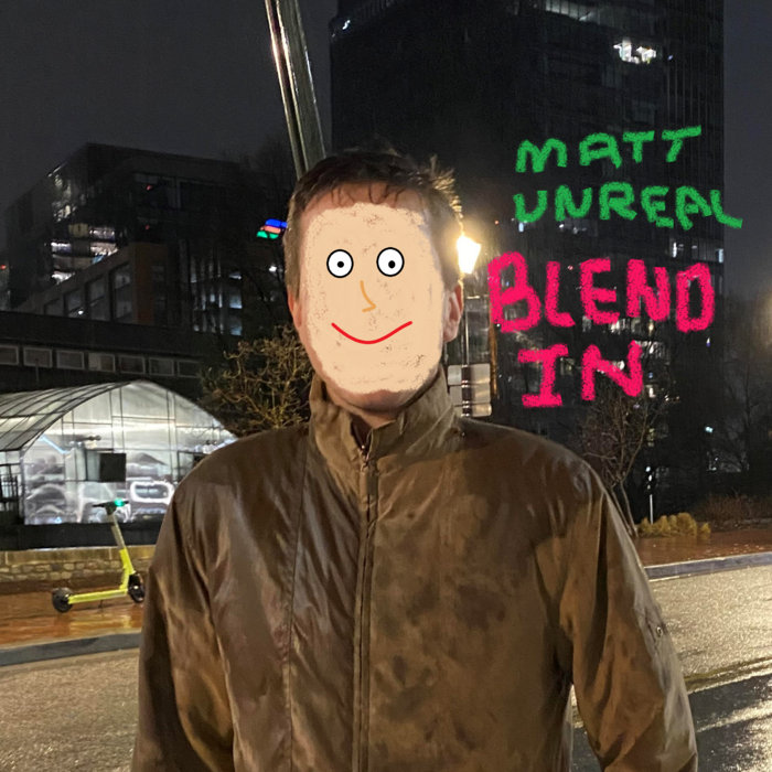 Blend In | Matt Unreal