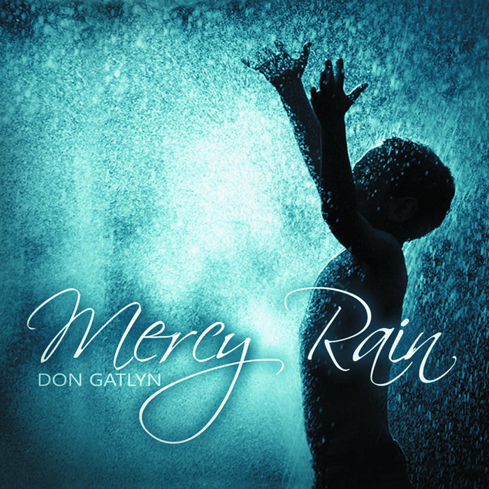 Mercy Rain (2008) | Don Gatlyn