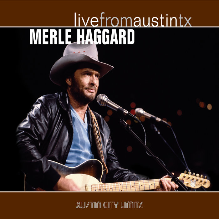 Live from Austin, TX: Merle Haggard | Merle Haggard | Live From Austin, TX