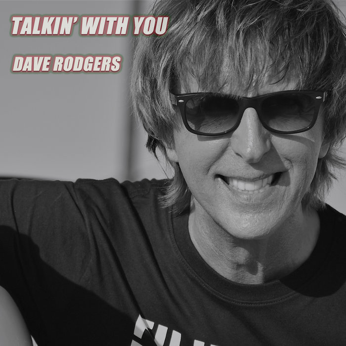 Talkin' With You by Dave Rodgers Extra Versions | Dave Rodgers | Dave ...