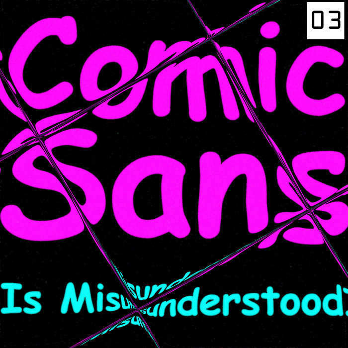 Comic Sans Is Misunderstood | Greetings From Dudeyville