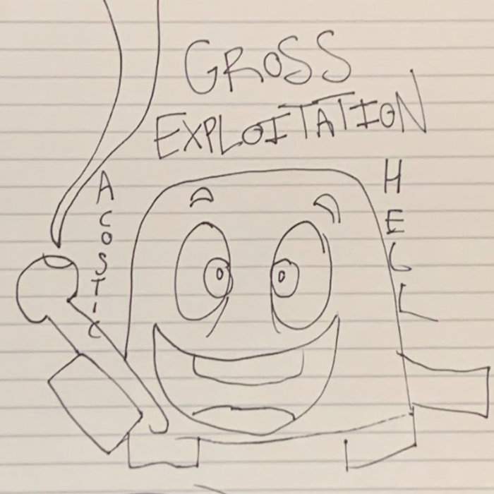 Acoustic Hell Gross Exploitation
