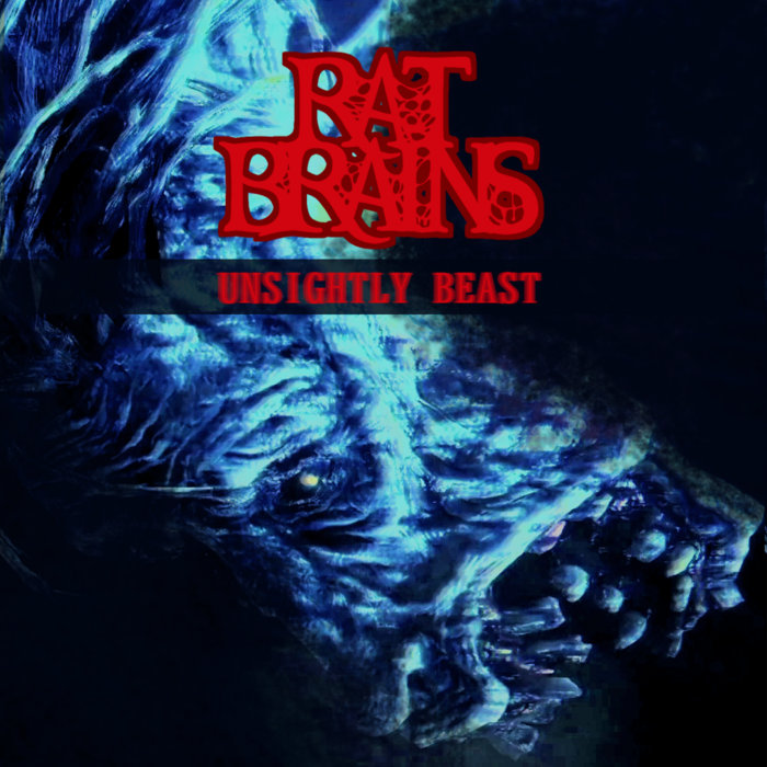 UNSIGHTLY BEAST | RATBRAINS