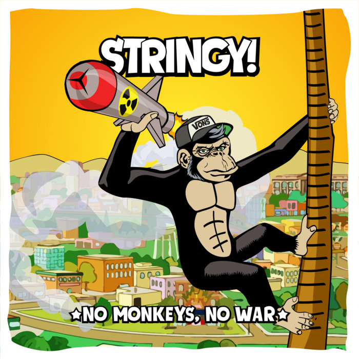 No monkeys, no war | STRINGY!