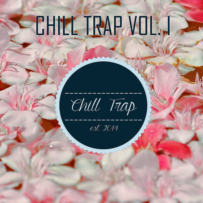 Chill Trap Vol. I | Chill Trap