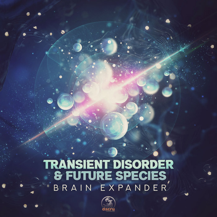 Brain Expander | Transient Disorder & Future Species (Dacru Records) | Dacru Records