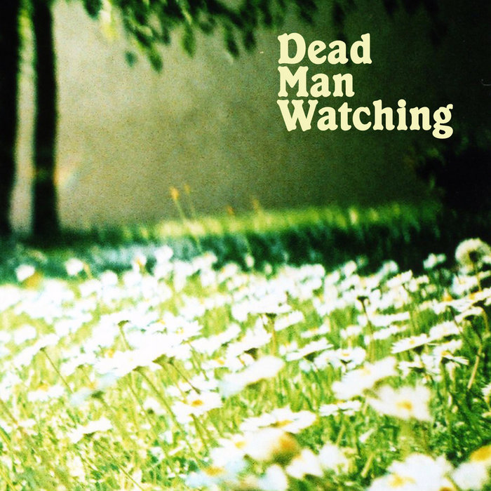 Dead man watching | Dead man watching