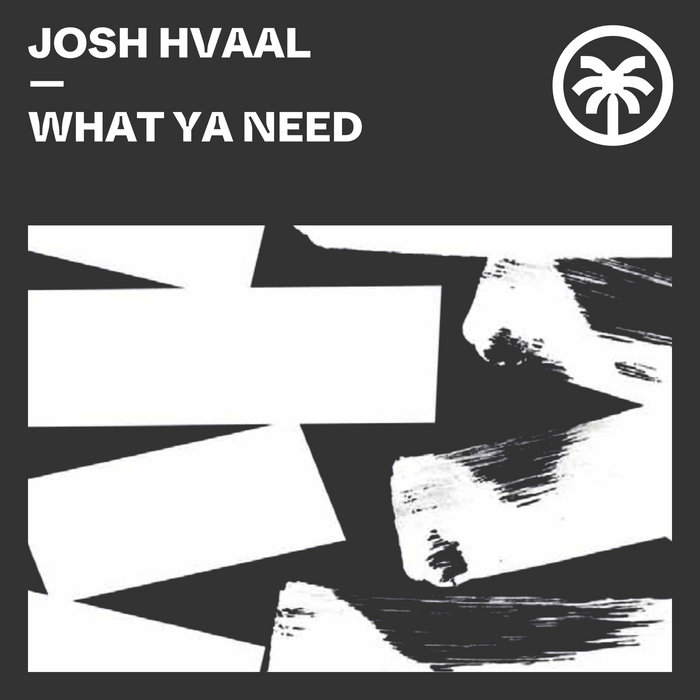 What Ya Need | Josh Hvaal | HOTTRAX