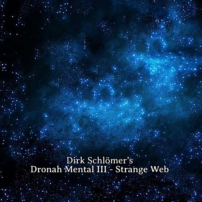 Dronah Mental III - Strange Web | Dirk Schlömer