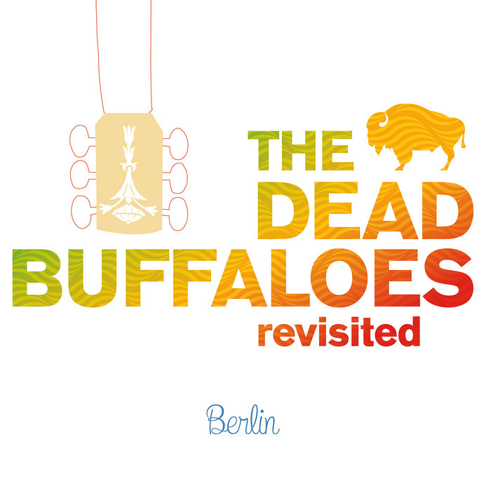 Berlin | The Dead Buffaloes – revisited