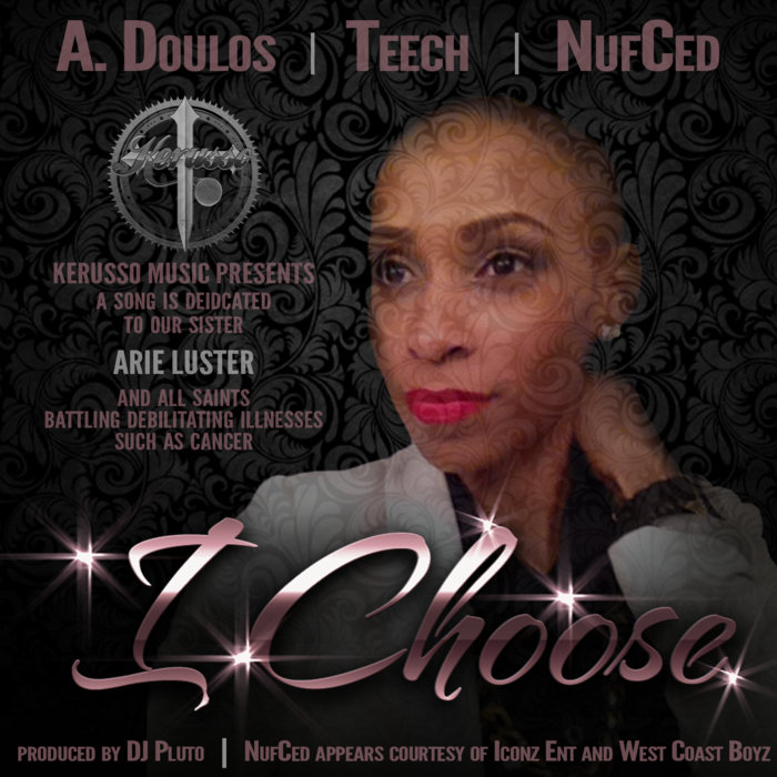 I Choose | A. Doulos, Teech and NufCed | Arie Luster