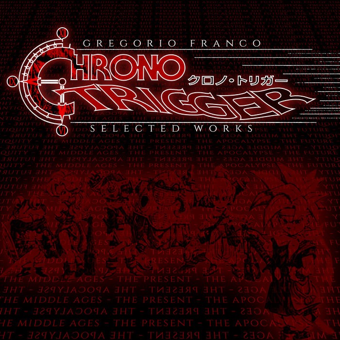 Chrono Trigger: Selected Works | Gregorio Franco
