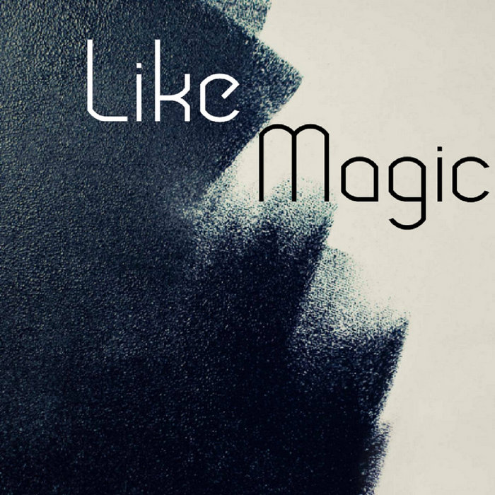 Like Magic | Like Magic