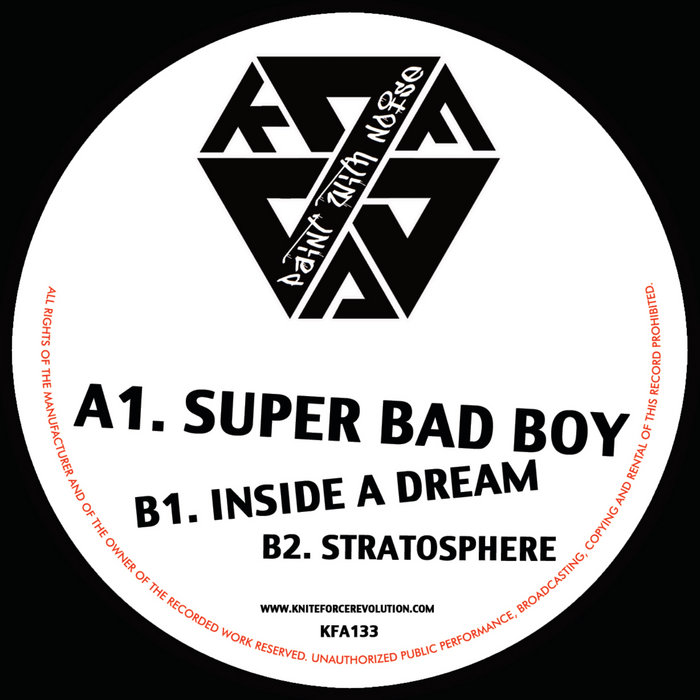 KFA133 - Super Bad Boy EP | Paint With Noise | Kniteforce