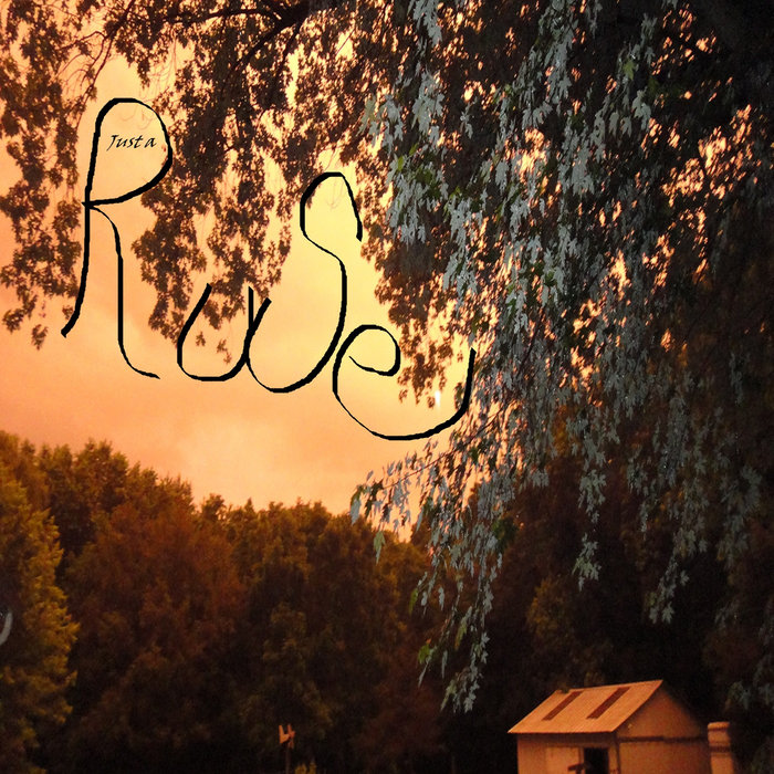 Just A Ruse | Just a Ruse