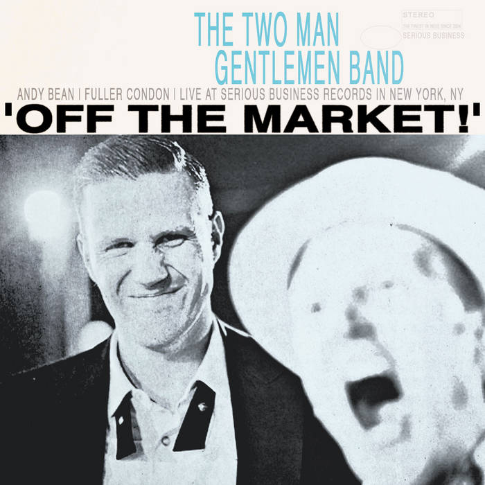 The Two Man Gentlemen Band - Off The Market | rmm