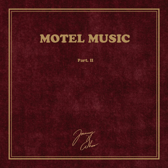 Motel Music Part. II | Jimmy Whoo