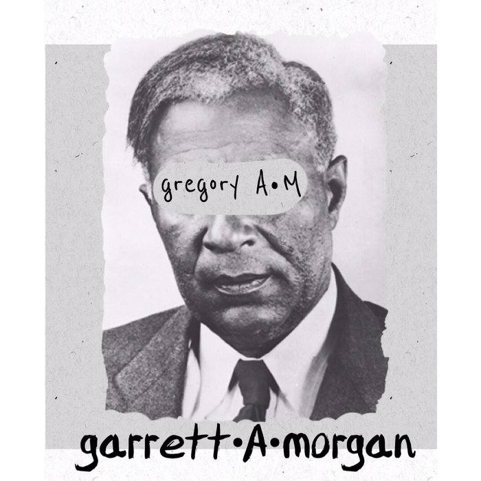 garrett•A•morgan | gregory A•M