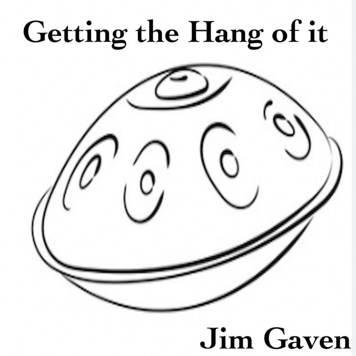 Getting the Hang of It | Jim Gaven