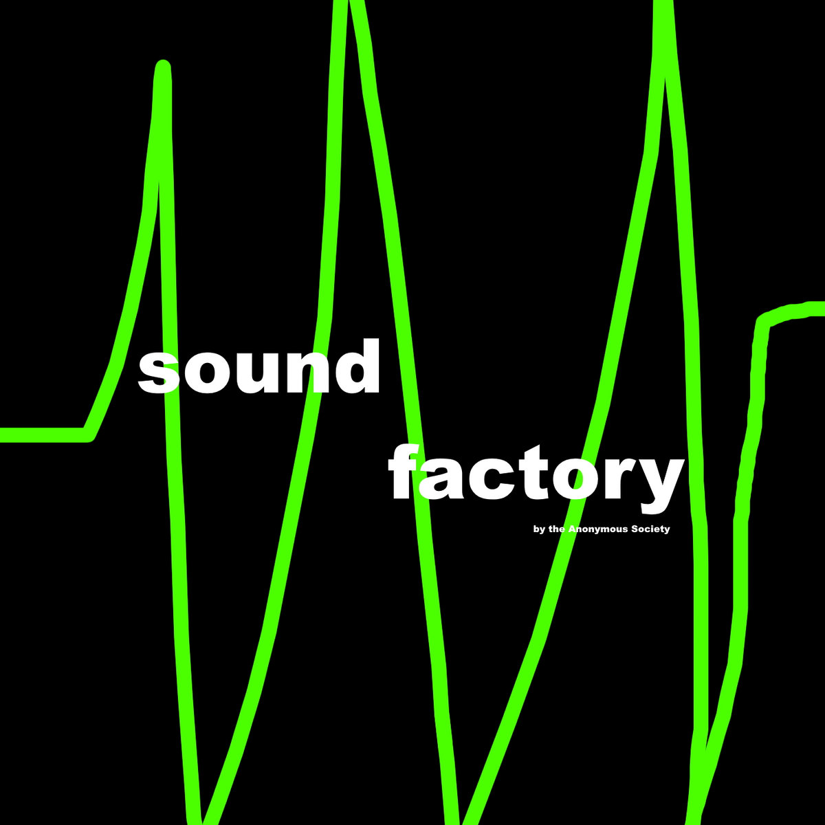 Sound Factory | Anonymous Society