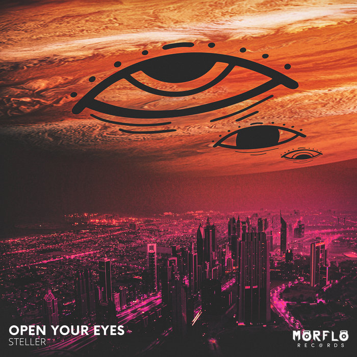 Open Your Eyes EP [MFR0044] | Steller | MorFlo Records