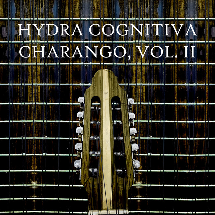 Charango, Vol. II | Hydra Cognitiva