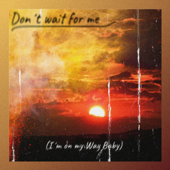 Don´t Wait For Me | ETHER