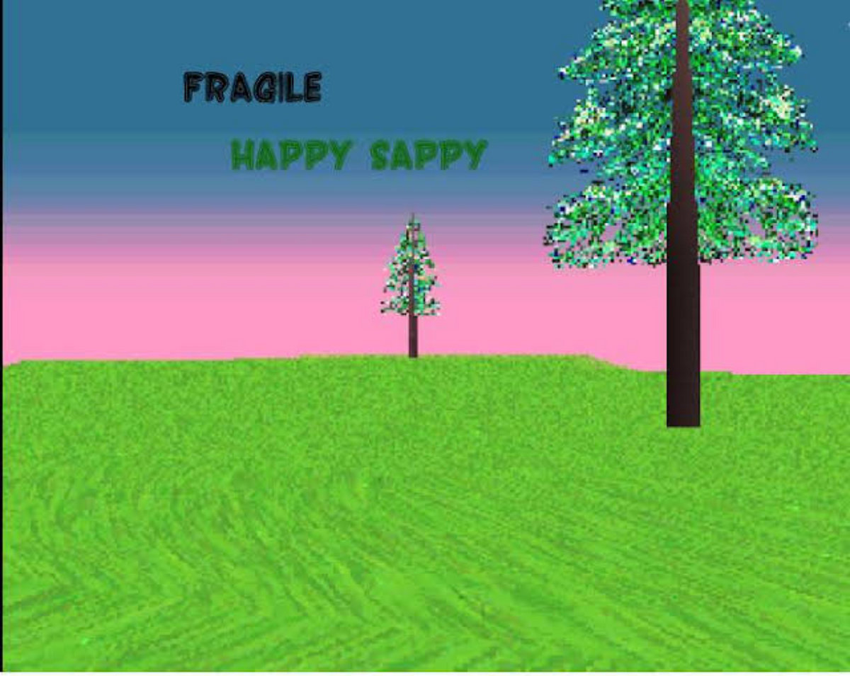 Happy Sappy | Fragile