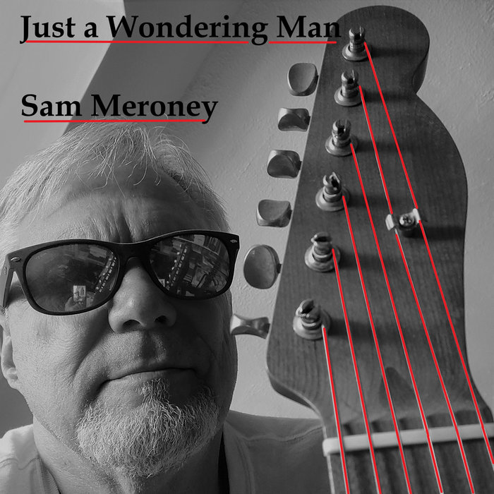 Just a Wondering Man | Sam Meroney