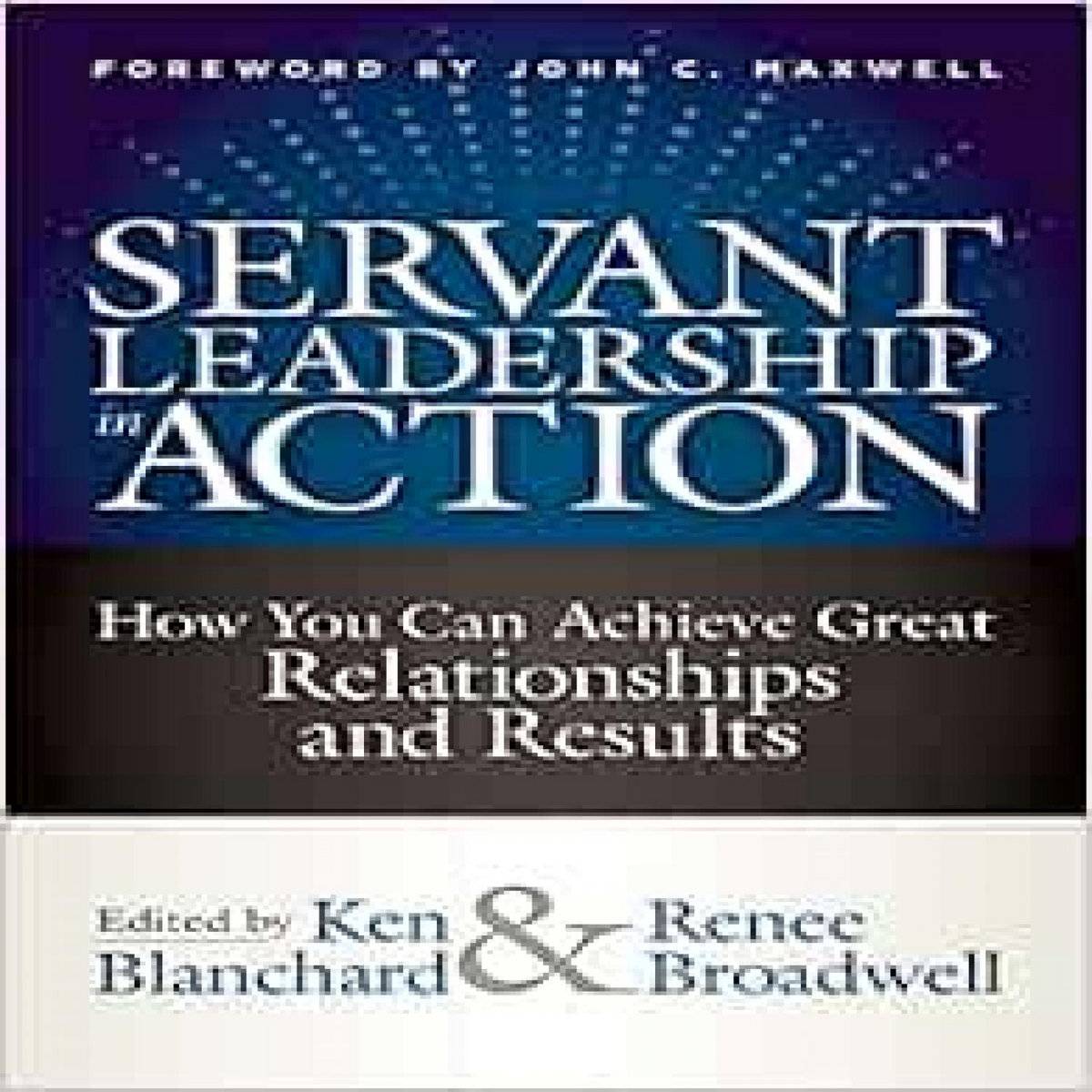 Get [EBOOK EPUB KINDLE PDF] Servant Leadership in Action: How You Can ...