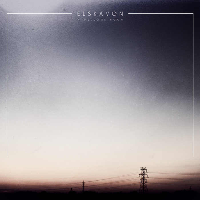 A Welcome Noon | Elskavon