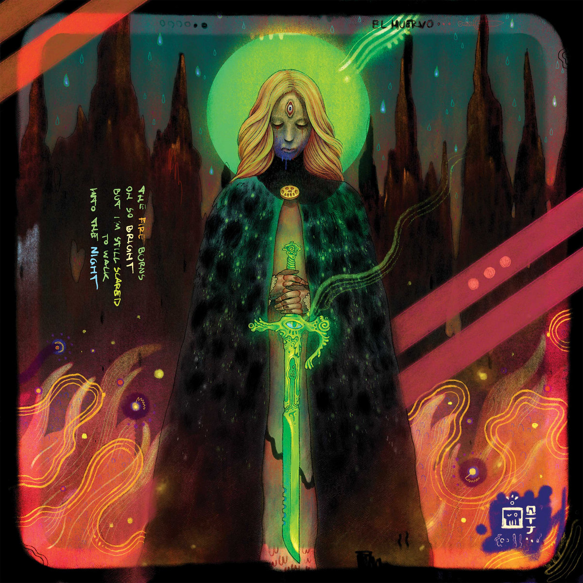 The Fire Burns | El Huervo