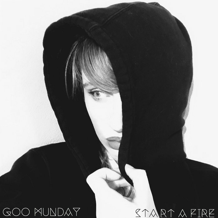 Start A Fire | Goo Munday