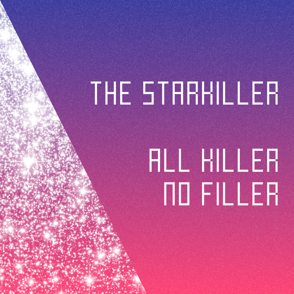 All Killer No Filler - The Starkiller's Greatest Hits | The Starkiller