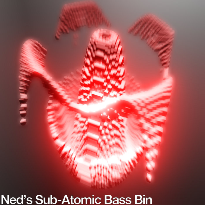 Ned's Sub-Atomic Bassbin | Ned Rush | RUDENHS/Ned Rush