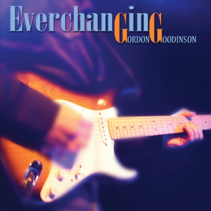 Everchanging | Gordon Goodinson