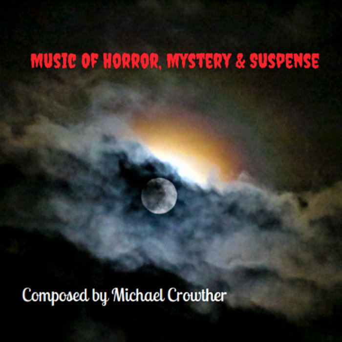 MUSIC OF HORROR, MYSTERY & SUSPENSE | Michael Crowther