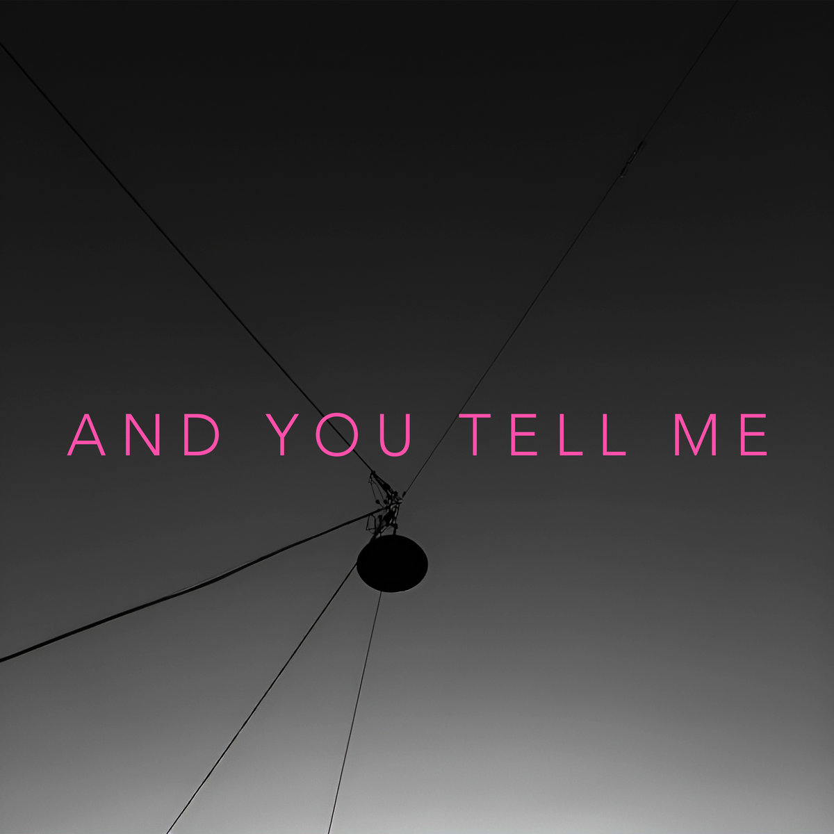 And You Tell Me | No