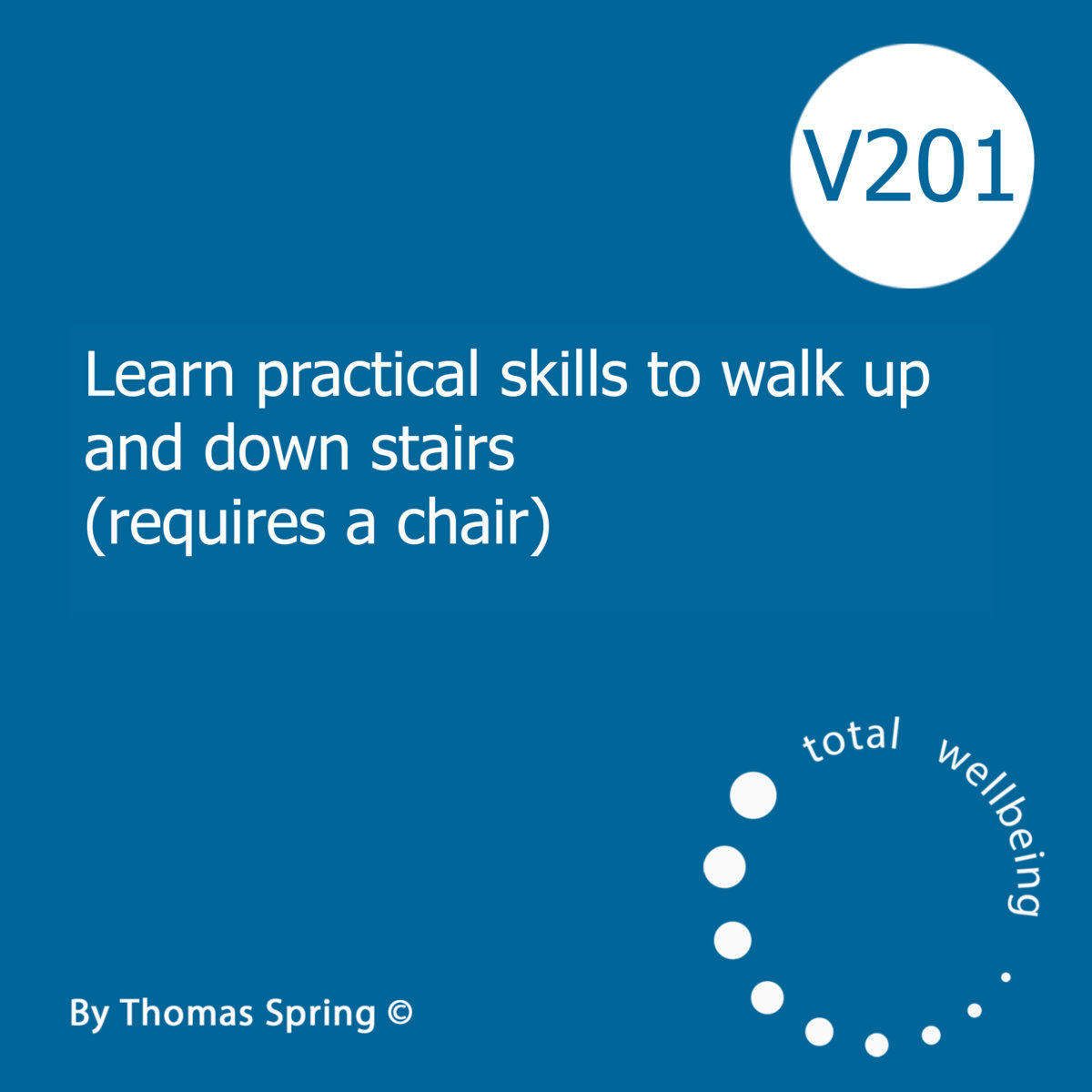 V201Learn practical skills to walk up and down stairs | Totalwellbeing