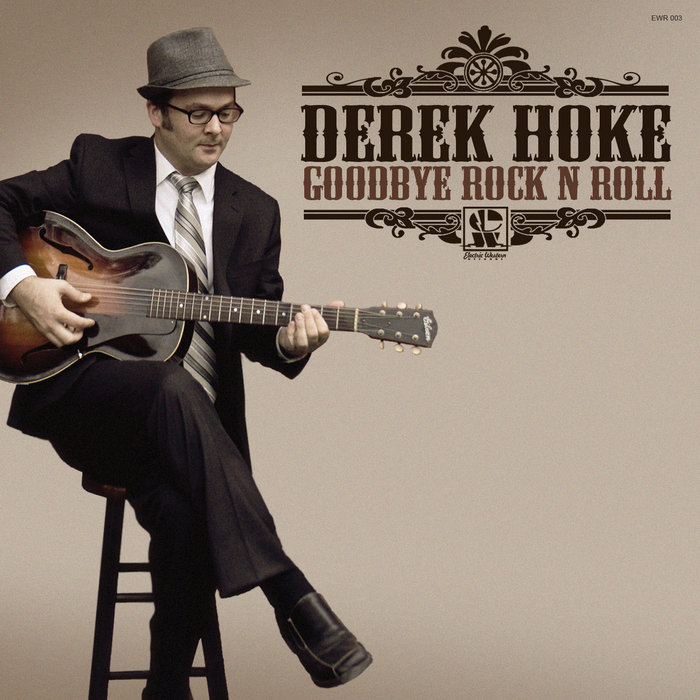 Goodbye Rock N' Roll | Derek Hoke