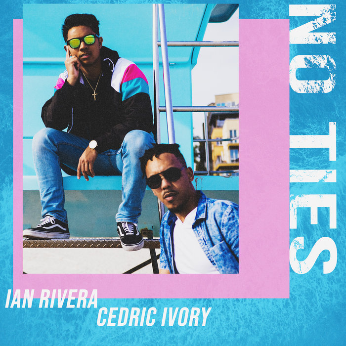 No Ties | Cedric Ivory and Ian Rivera | Cedric Ivory