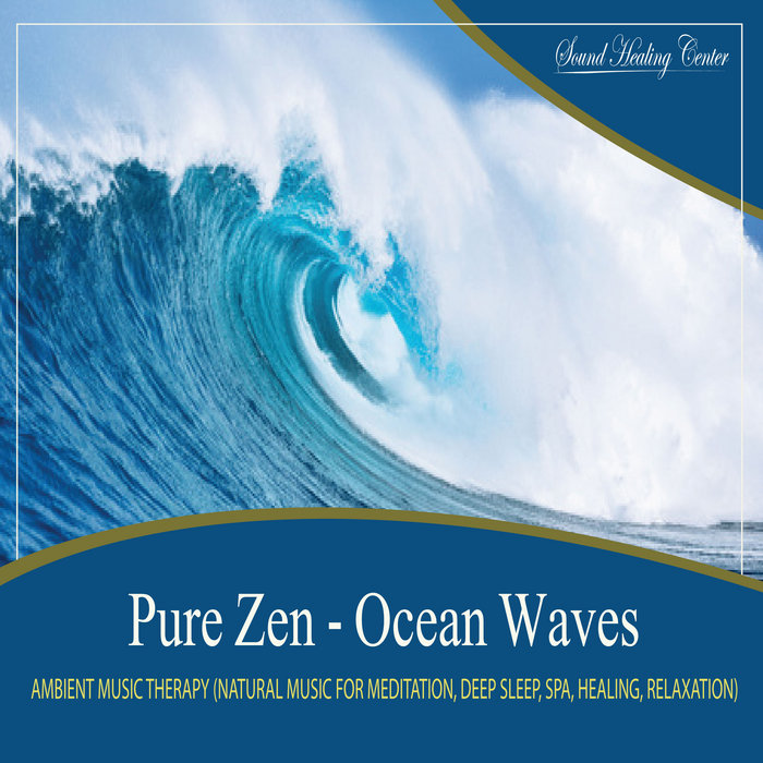 Pure Zen - Ocean Waves Natural Music With Nature Sounds for Meditation ...