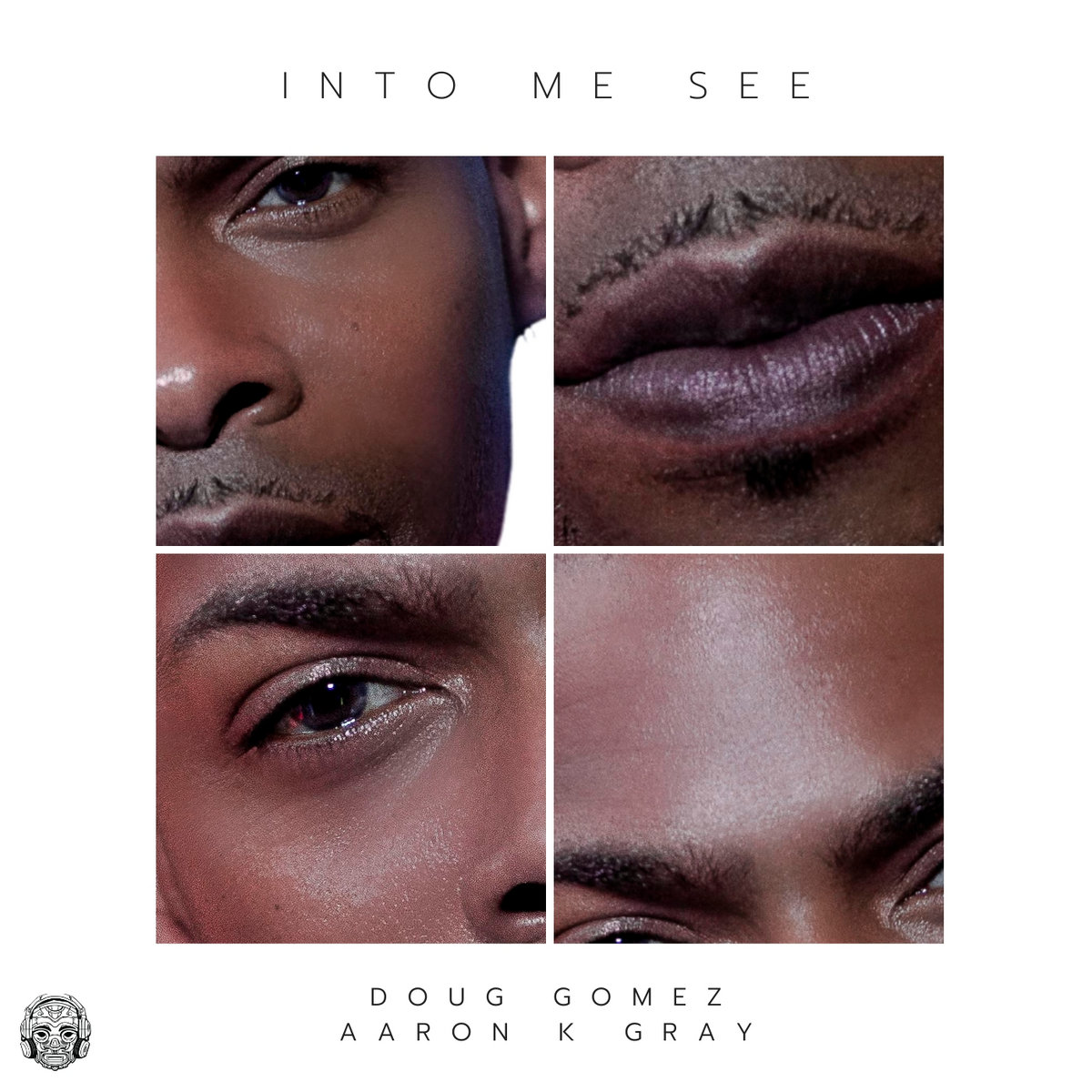 Doug Gomez, Aaron K. Gray - Into Me See | Doug Gomez