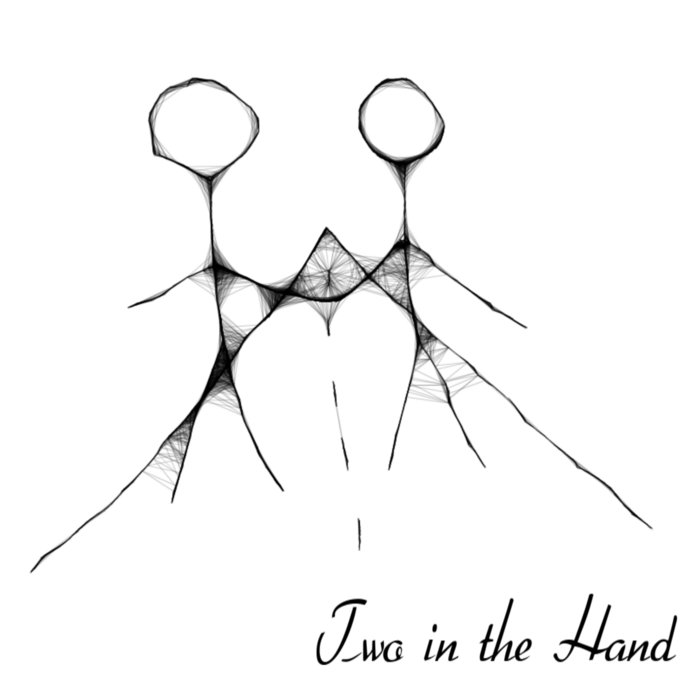 Two in the Hand | Two in the Hand