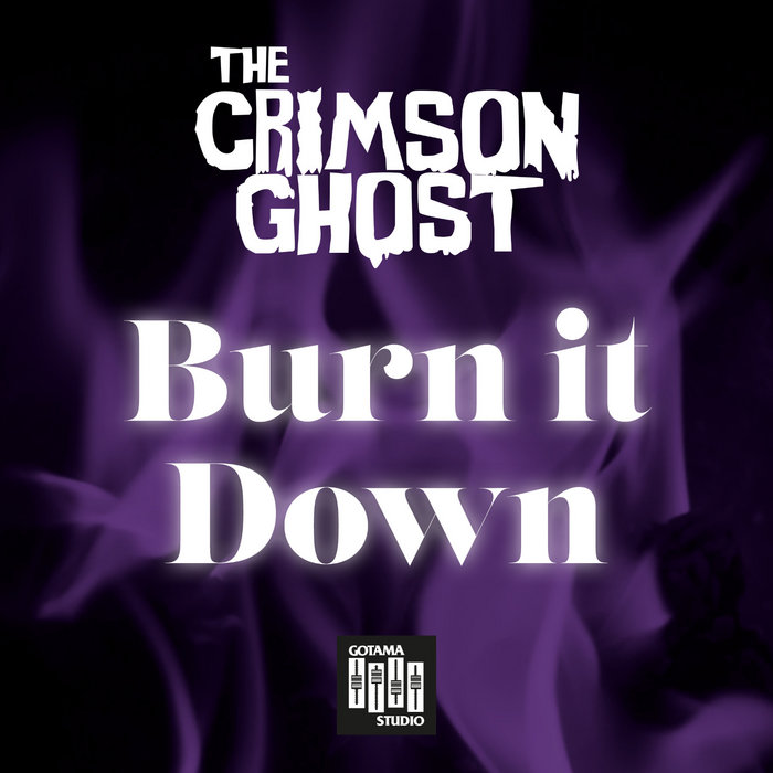 Burn it Down - Burnt Offerings (Single) | The Crimson Ghost