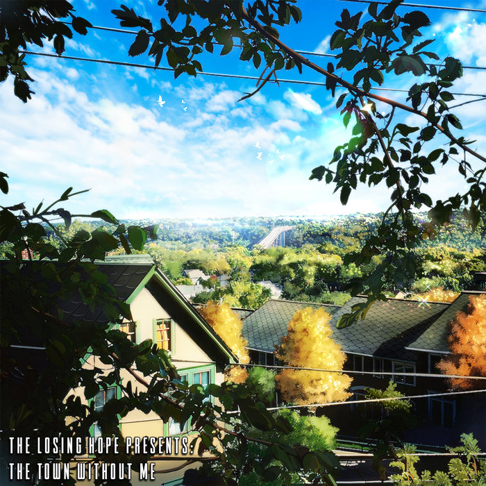 The Town Without Me | The Losing Hope