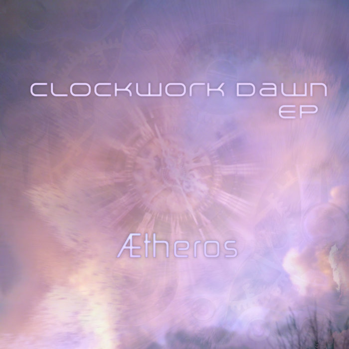 Clockwork Dawn EP | Ætheros