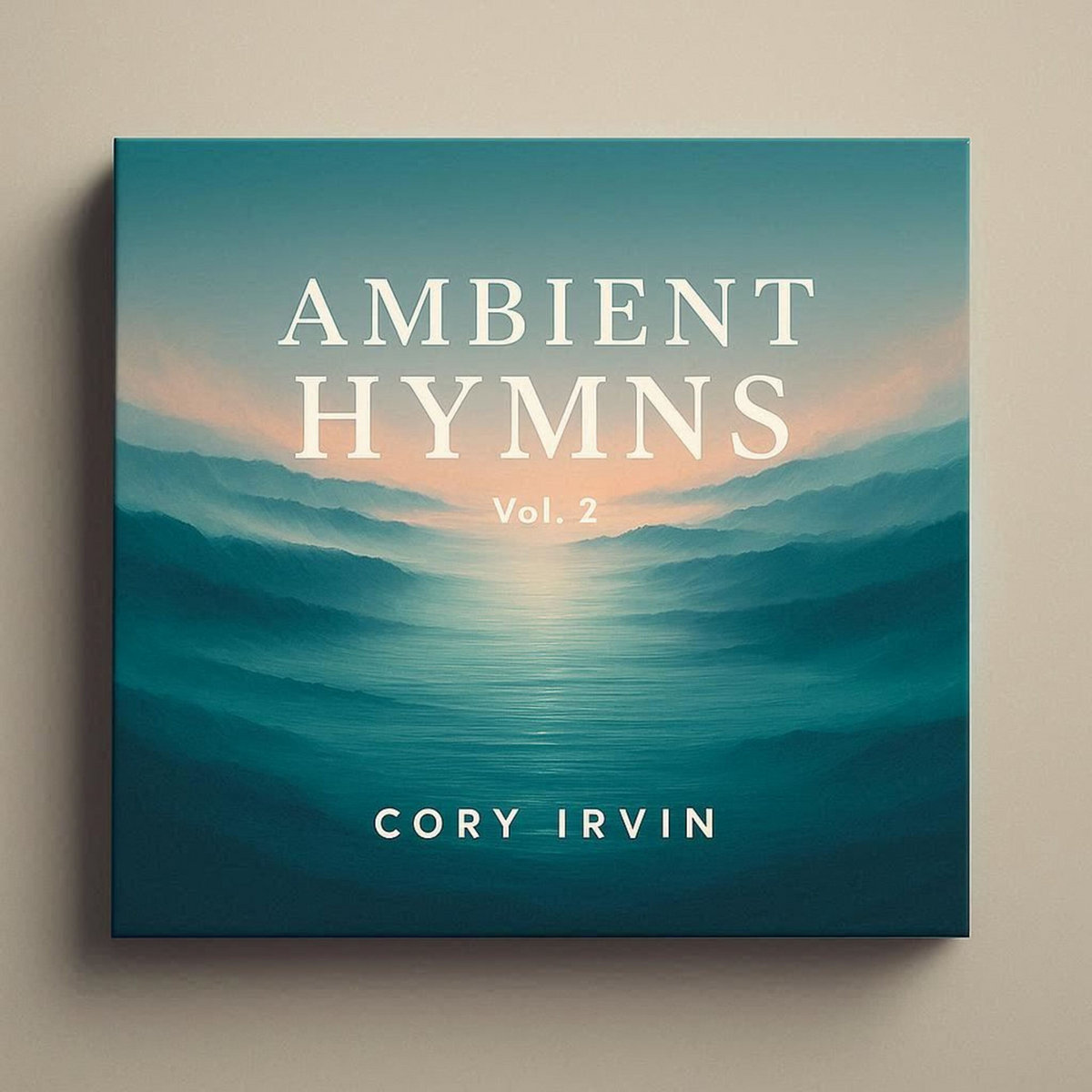 Ambient Hymns VOL 2 | Cory Irvin