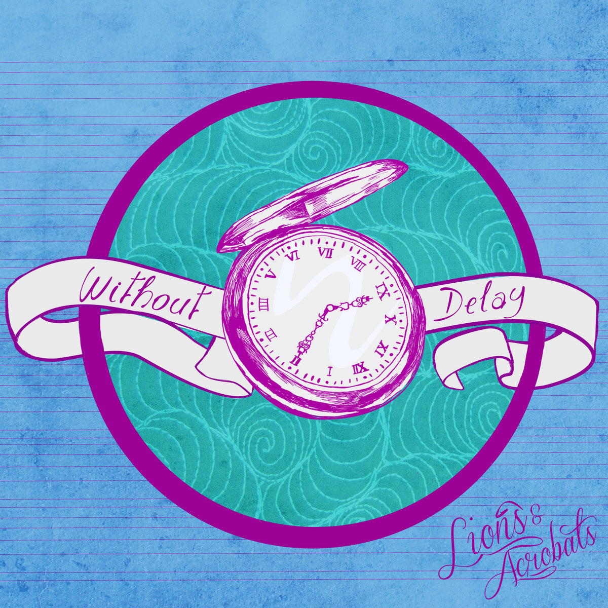 Without Delay | Lions & Acrobats